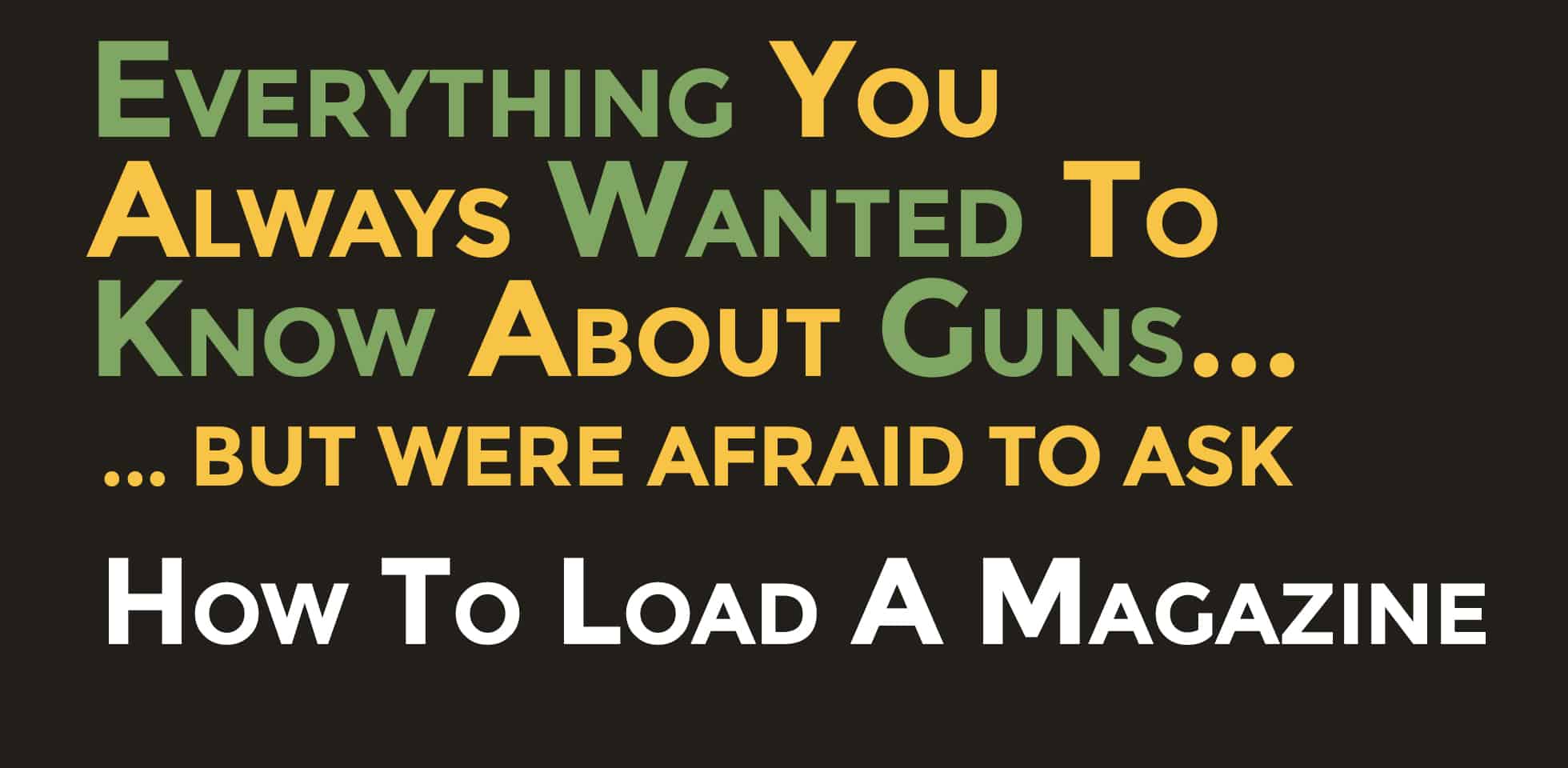 How To Load A Magazine - AmmoMan School of Guns Blog