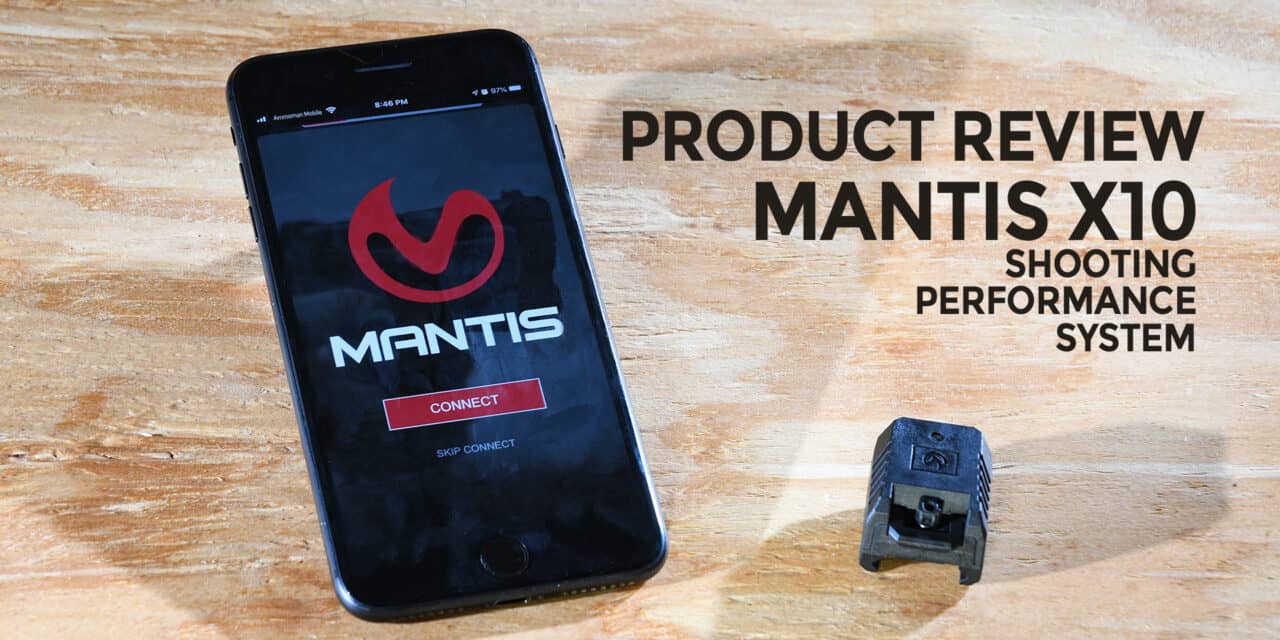 Mantis X10 Product Review - AmmoMan School of Guns Blog