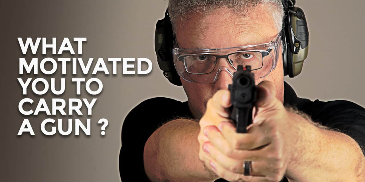 What Motivated You To Carry A Gun? - AmmoMan School of Guns Blog