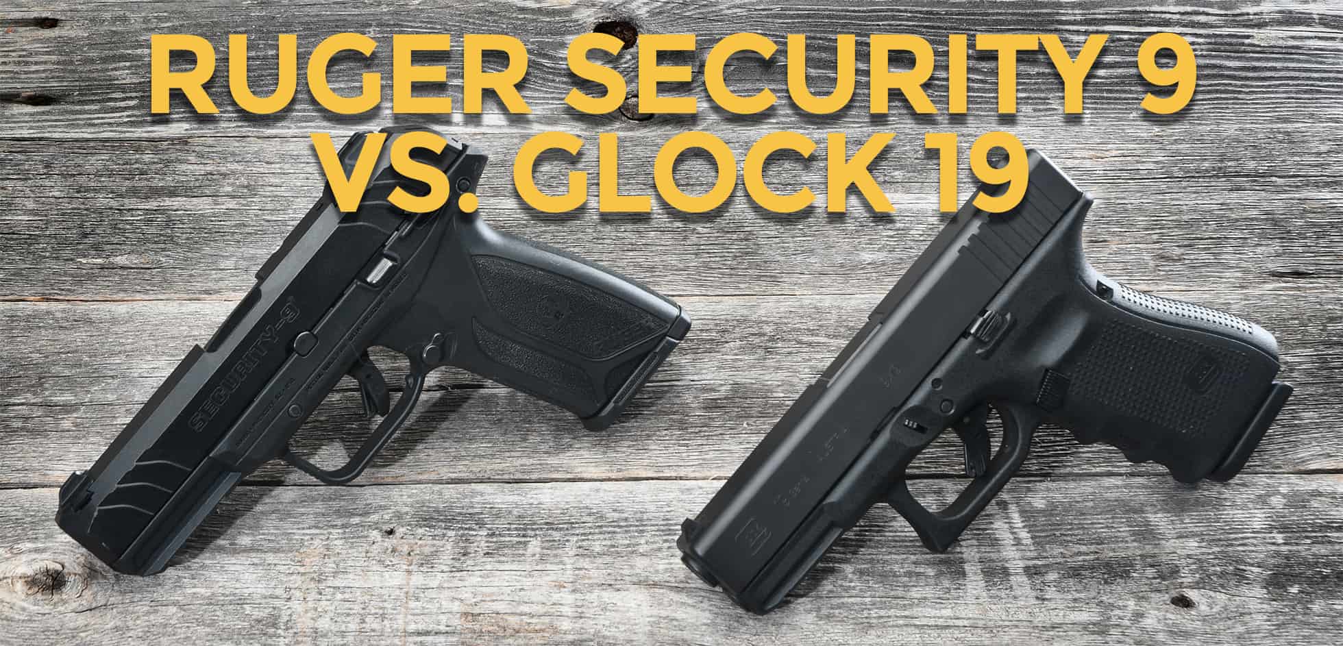 Tested: Ruger Security 9 vs Glock 19 - AmmoMan School of Guns Blog