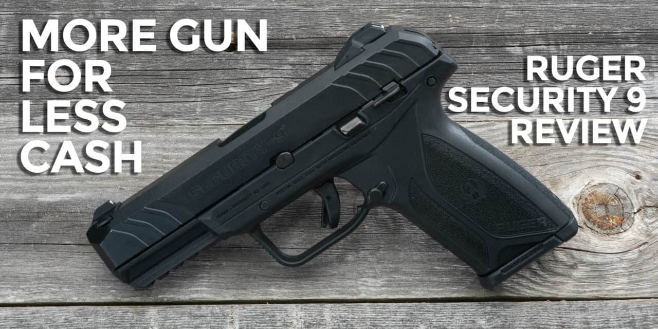 Ruger Security 9 Review - AmmoMan School of Guns