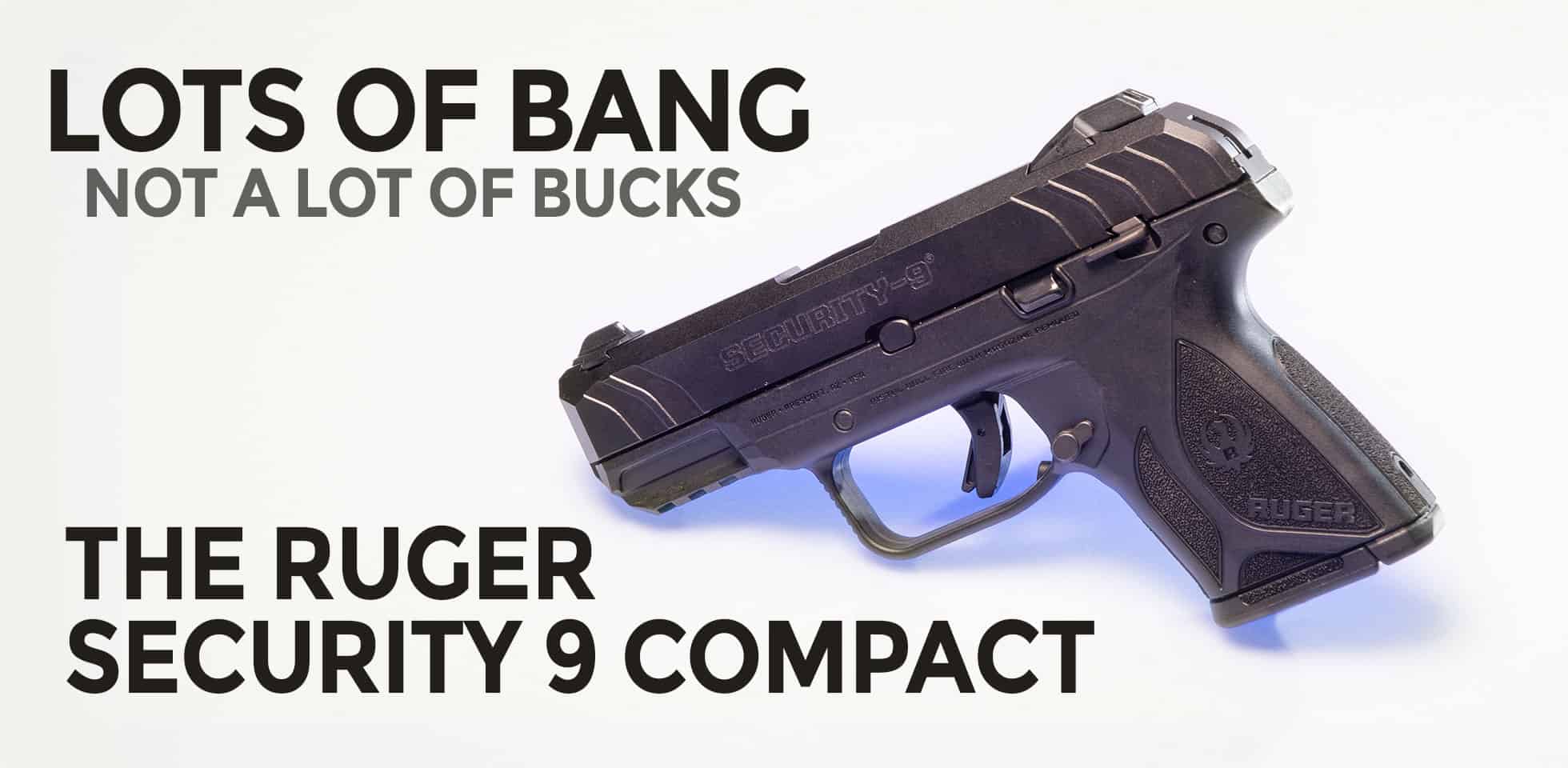 Ruger Security 9 Compact review - AmmoMan School of Guns Blog