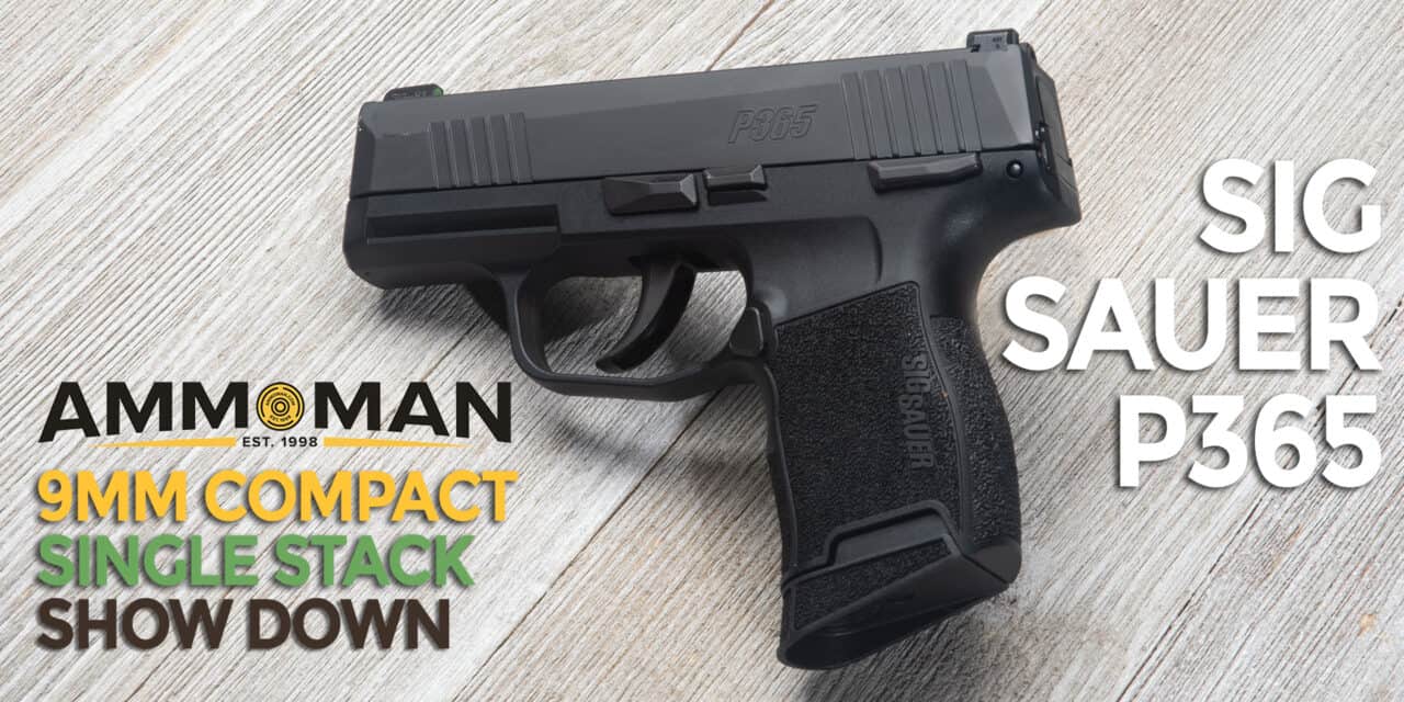 Sig Sauer P365 Review - AmmoMan School of Guns Blog