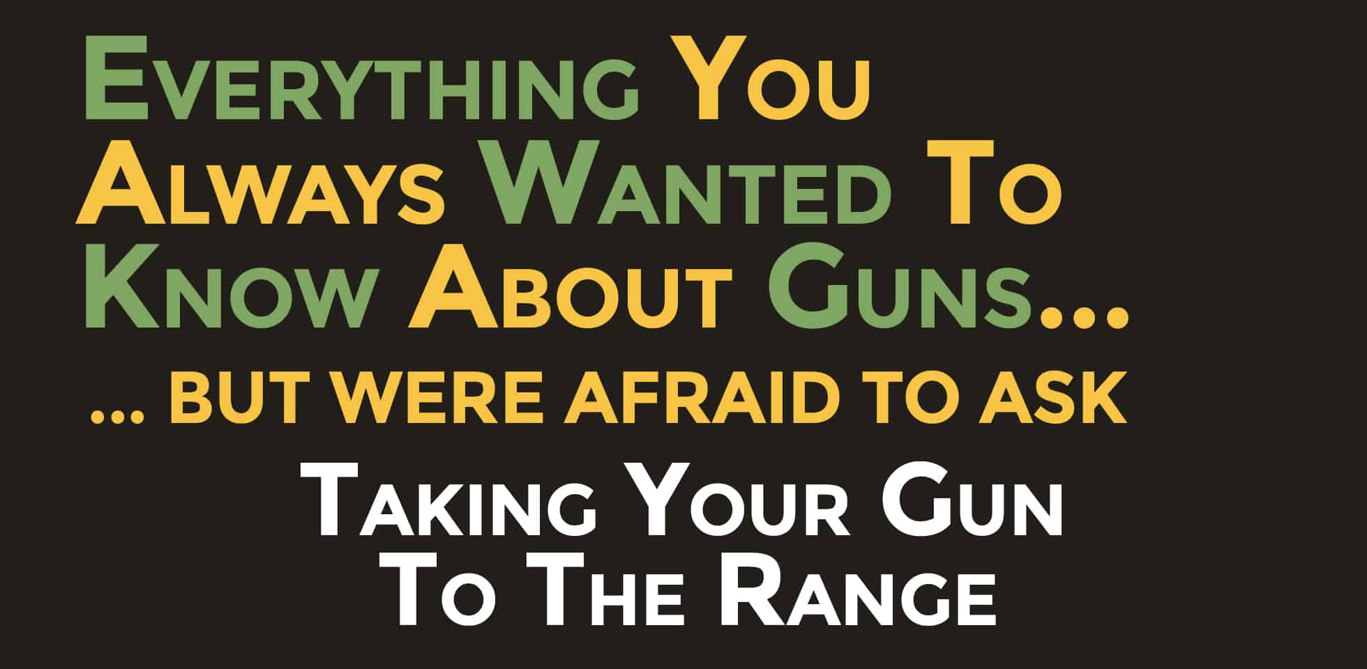 How To Bring Your Gun To The Range - AmmoMan School of Guns Blog